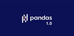 Pandas Version 1.0 is Out! Top 4 Features Data Scientists Should Know