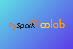PySpark Google Colab | Working With PySpark in Colab