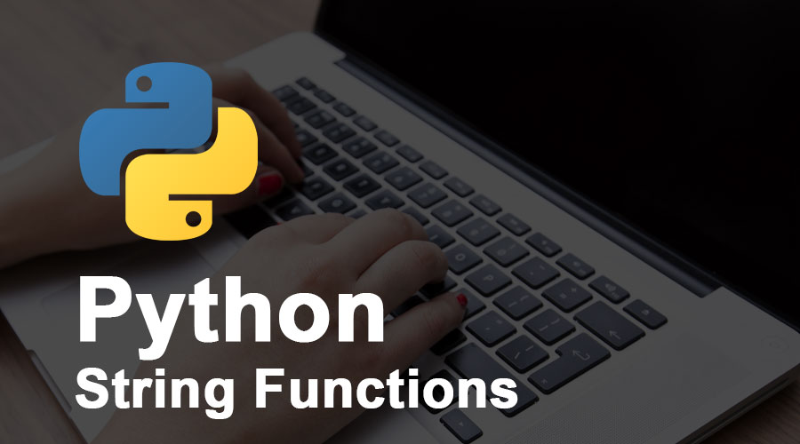 10 Useful Python String Functions You Should Definitely Know About 