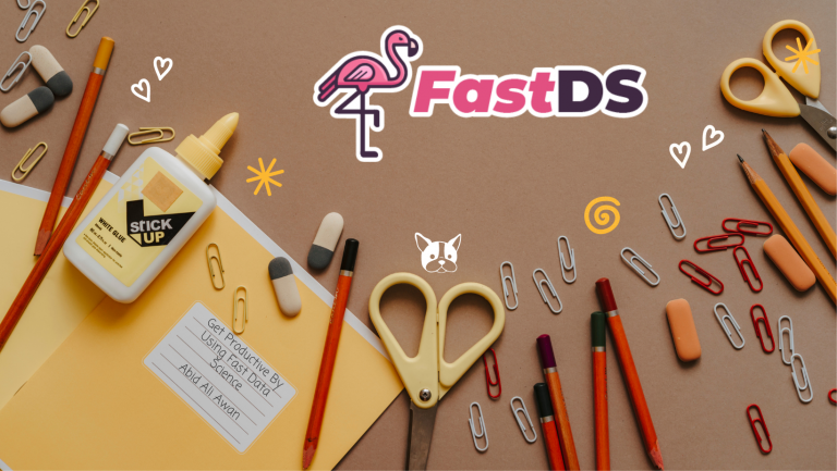 A Beginner's Guide to Get Productive With FastDS!