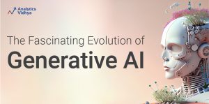 The Fascinating Evolution of Generative AI - Analytics Vidhya