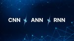 Difference Between ANN vs CNN vs RNN